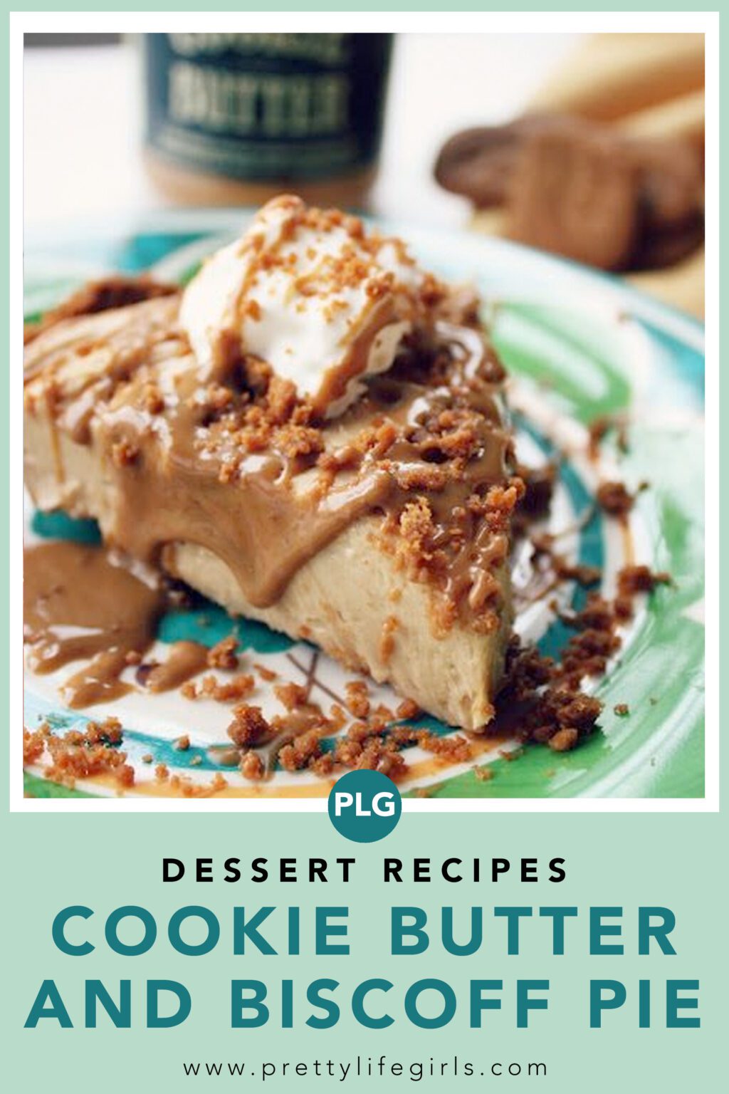 Cookie Butter Pie with Biscoff Cookie Crust | The Pretty Life Girls