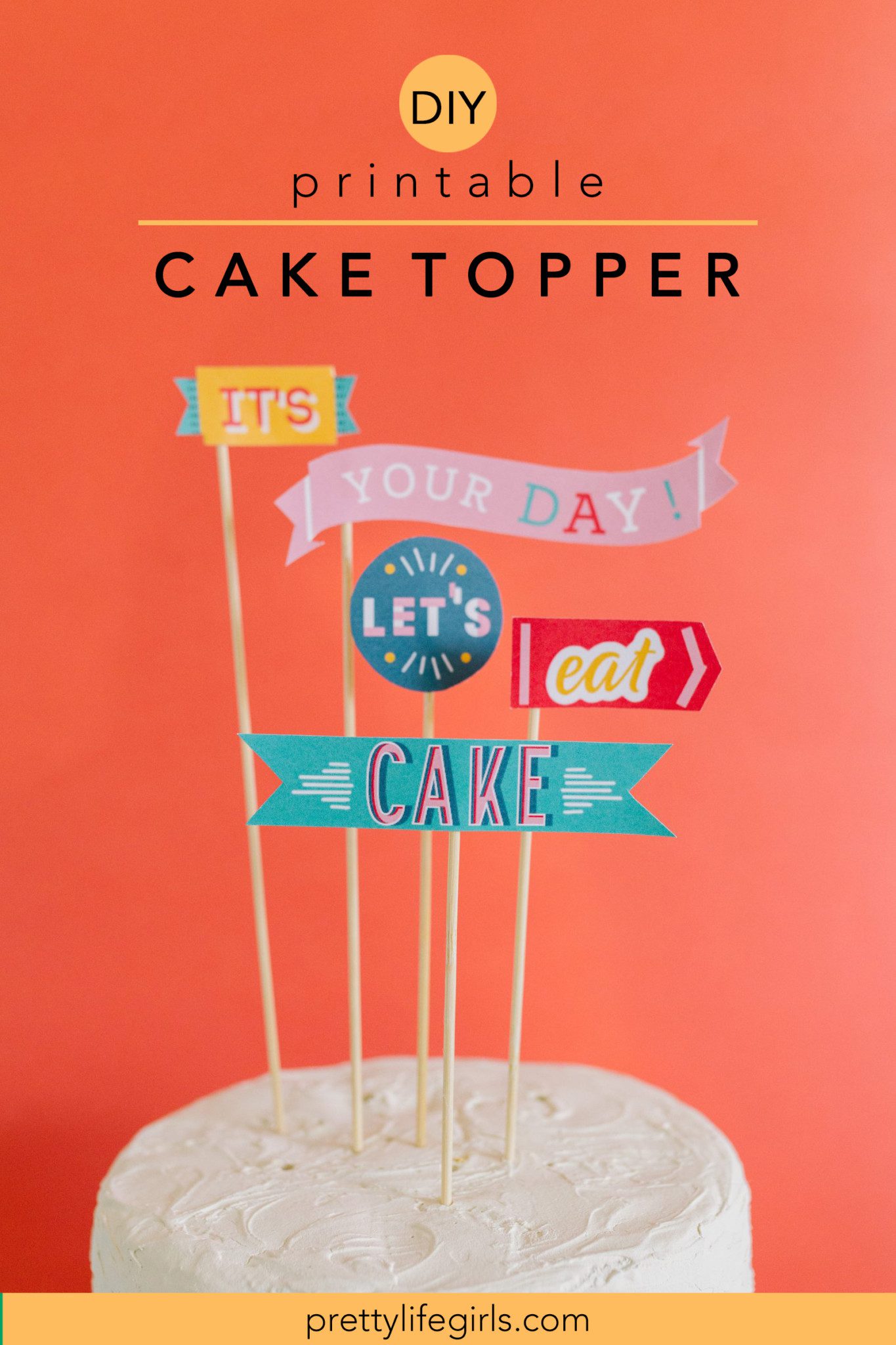 Printable Cake Topper for Birthdays and other Celebrations | The Pretty ...