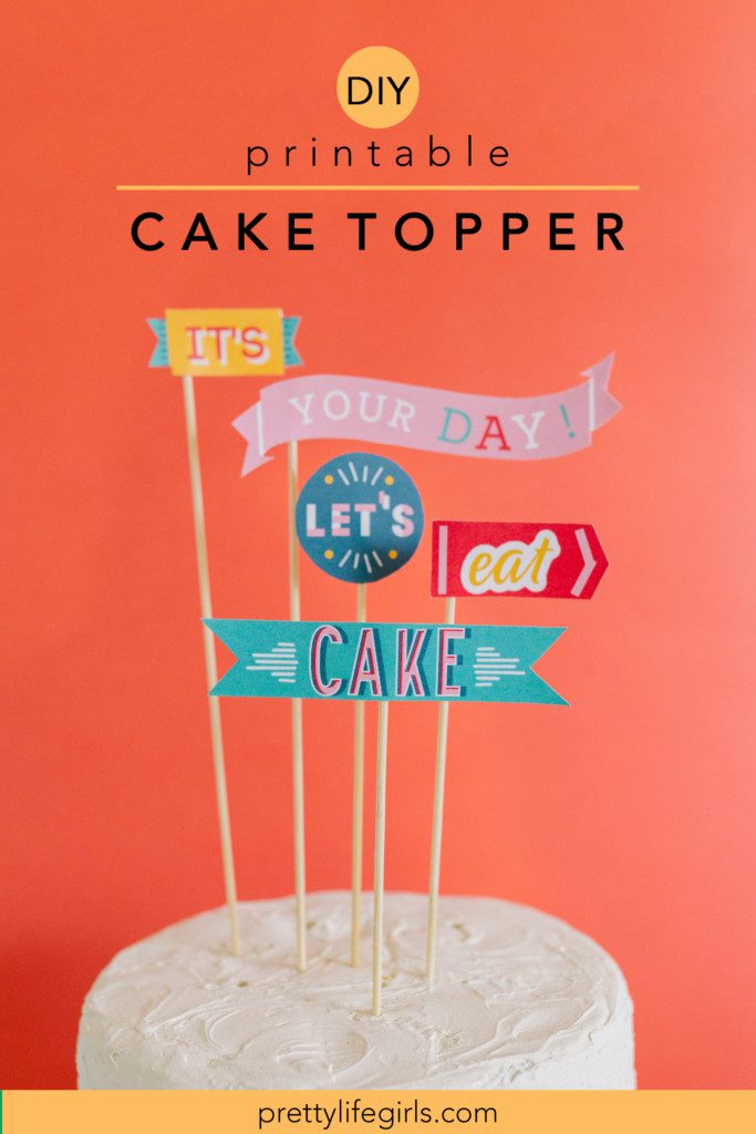 Printable Cake Topper for Birthdays and other Celebrations | The Pretty ...