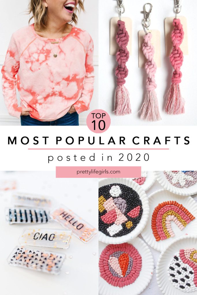 10 Most Popular Crafts Posted in 2020 | The Pretty Life Girls