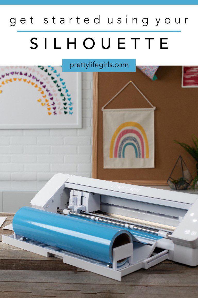 Getting Started with Silhouette | The Pretty Life Girls